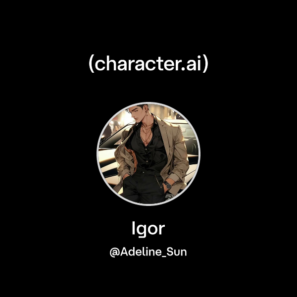 Chat with Igor | character.ai | AI Chat, Reimagined–Your Words. Your World.