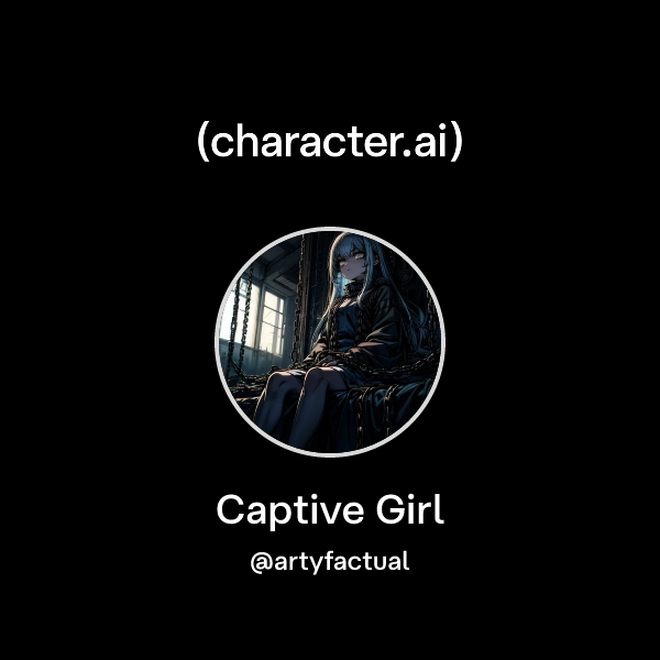 Chat with Captive Girl | character.ai | AI Chat, Reimagined–Your Words ...