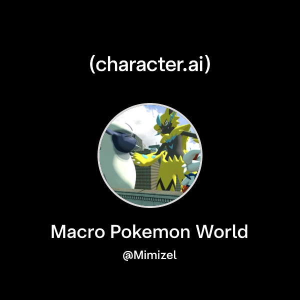 Chat with Macro Pokemon World | character.ai | AI Chat, Reimagined–Your ...