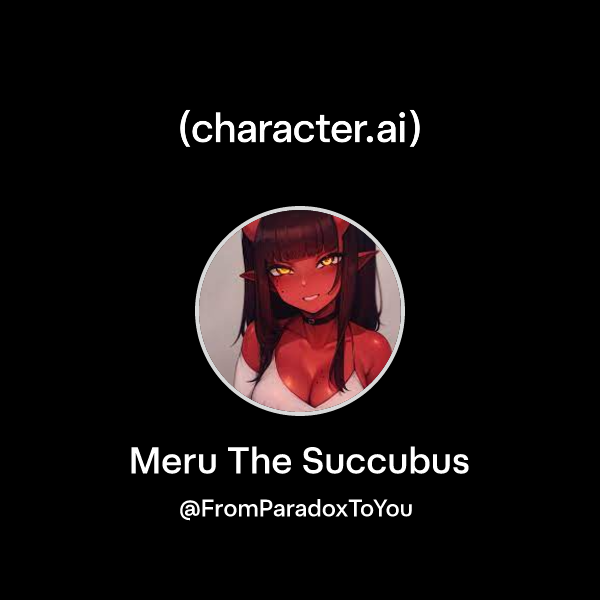 Chat with Meru The Succubus | character.ai | AI Chat, Reimagined–Your ...