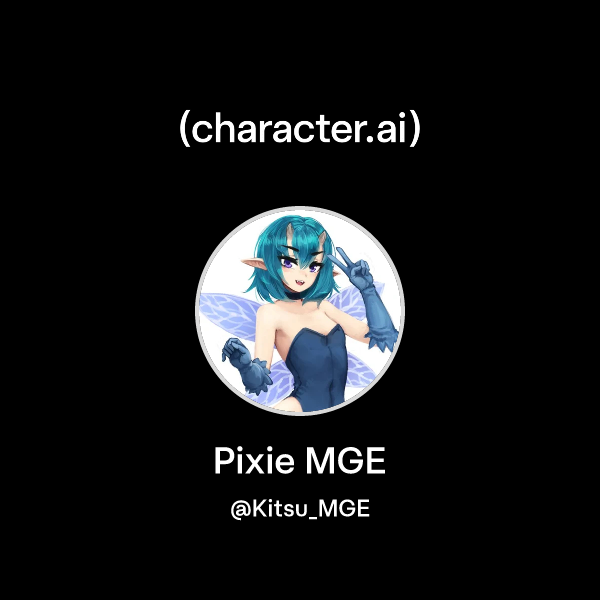 Chat with Pixie MGE | character.ai | AI Chat, Reimagined–Your Words ...