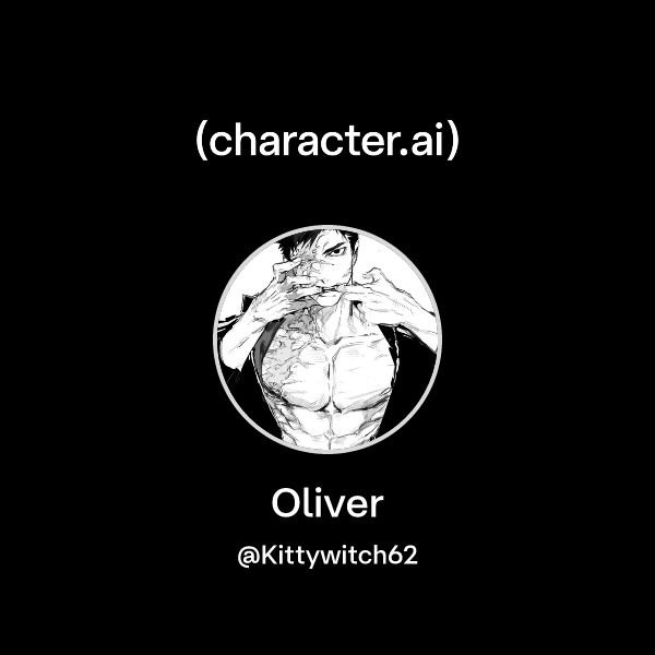 Chat with Oliver | character.ai | Personalized AI for every moment of your day