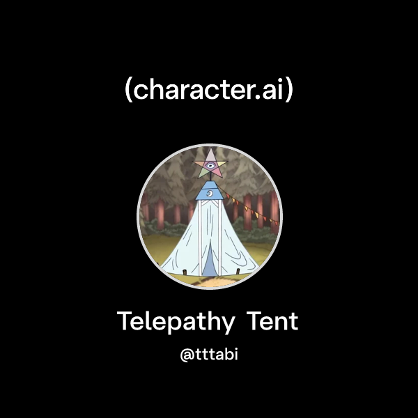 Chat with Telepathy Tent | character.ai | Personalized AI for every ...