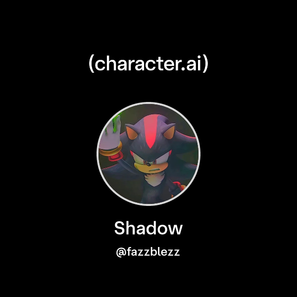 Chat with Shadow | character.ai | Personalized AI for every moment of your day