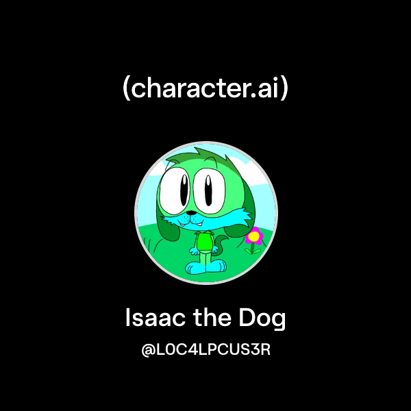 Chat with Isaac the Dog | character.ai | AI Chat, Reimagined–Your Words ...