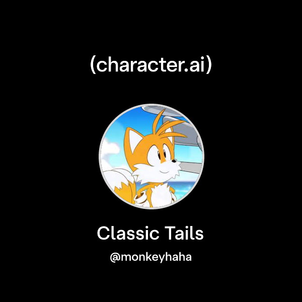Chat with Classic Tails | character.ai | AI Chat, Reimagined–Your Words ...