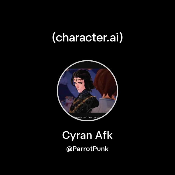 Chat with Cyran Afk | character.ai | AI Chat, Reimagined–Your Words ...