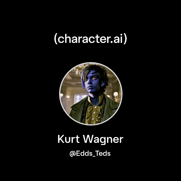 Chat with Kurt Wagner | character.ai | Personalized AI for every moment of your day