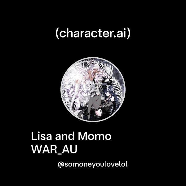 Chat with Lisa and Momo WAR_AU | character.ai | Personalized AI for ...