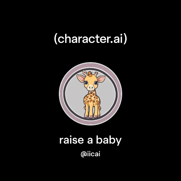 Chat with raise a baby | character.ai | Personalized AI for every ...