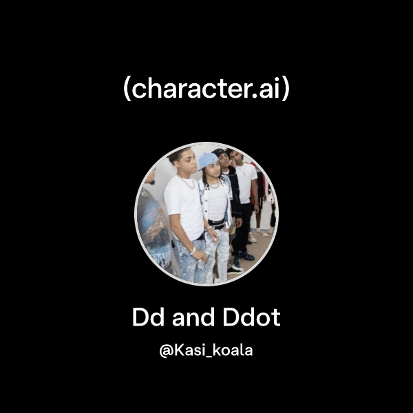 Chat with Dd and Ddot | character.ai | AI Chat, Reimagined–Your Words. Your World.