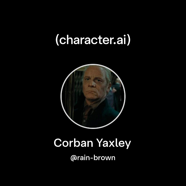 Chat with Corban Yaxley | character.ai | Personalized AI for every ...