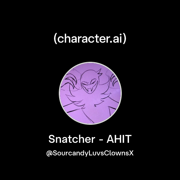 Chat with Snatcher - AHIT | character.ai | AI Chat, Reimagined–Your ...