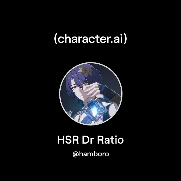 Chat with HSR Dr Ratio | character.ai | AI Chat, Reimagined–Your Words ...
