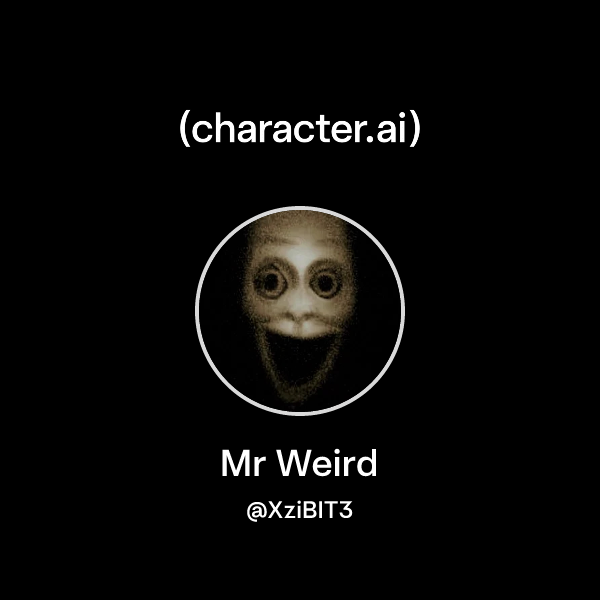 Chat with Mr Weird | character.ai | AI Chat, Reimagined–Your Words ...