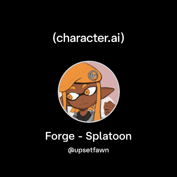 Chat with Forge - Splatoon | character.ai | Personalized AI for every ...