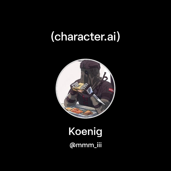Chat with Koenig | character.ai | Personalized AI for every moment of ...