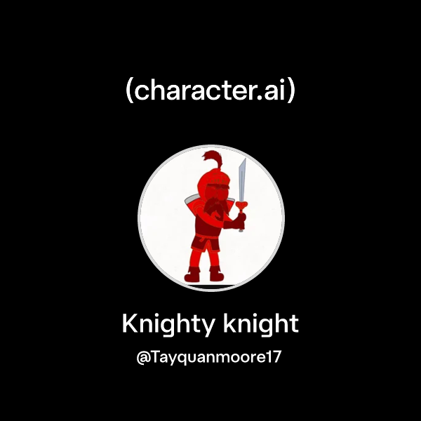 Chat with Knighty knight | character.ai | AI Chat, Reimagined–Your ...