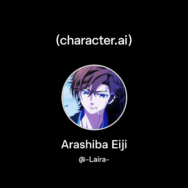 Chat with Arashiba eiji | character.ai | Personalized AI for every moment of your day