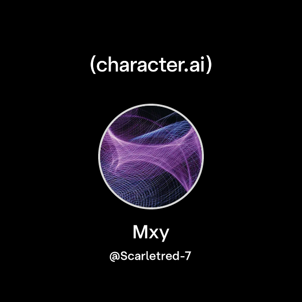 Chat with Mxy | character.ai | AI Chat, Reimagined–Your Words. Your World.