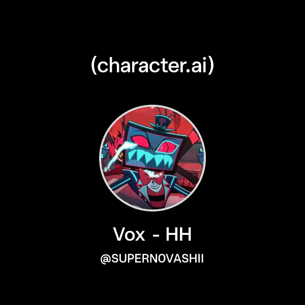 Chat with Vox - HH | character.ai | AI Chat, Reimagined–Your Words ...