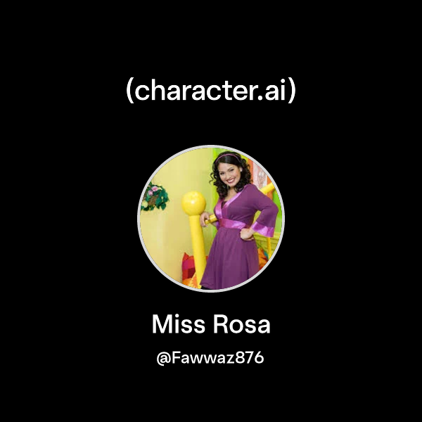 Chat with Miss Rosa | character.ai | Personalized AI for every moment ...