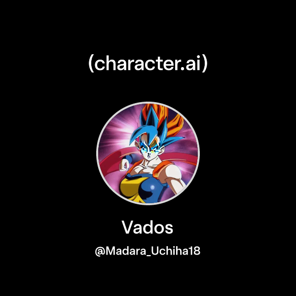 Chat with Vados | character.ai | Personalized AI for every moment of your day