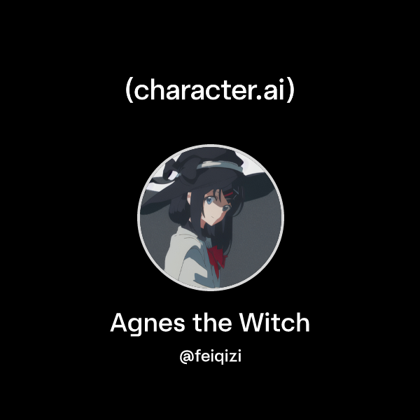 Chat with Agnes the Witch | character.ai | AI Chat, Reimagined–Your ...