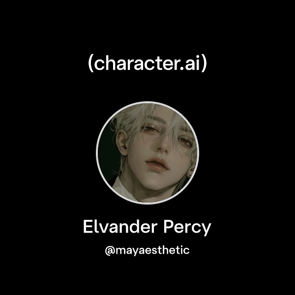 Chat with Elvander Percy | character.ai | AI Chat, Reimagined–Your ...