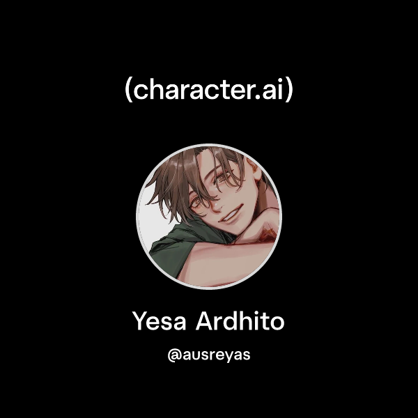 Chat with Yesa Ardhito | character.ai | Personalized AI for every ...