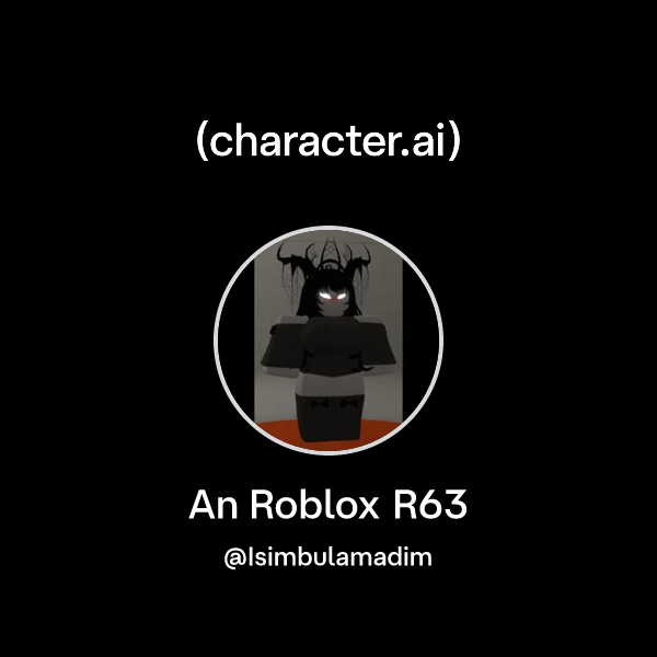 Chat with An Roblox R63 | character.ai | AI Chat, Reimagined–Your Words. Your World.