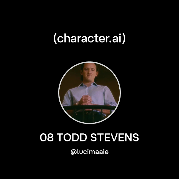 Chat with 08 TODD STEVENS | character.ai | AI Chat, Reimagined–Your ...