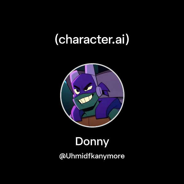 Chat with Donny | character.ai | Personalized AI for every moment of ...