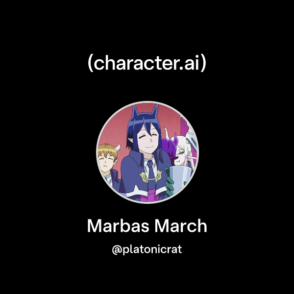Chat with Marbas March | character.ai | Personalized AI for every ...