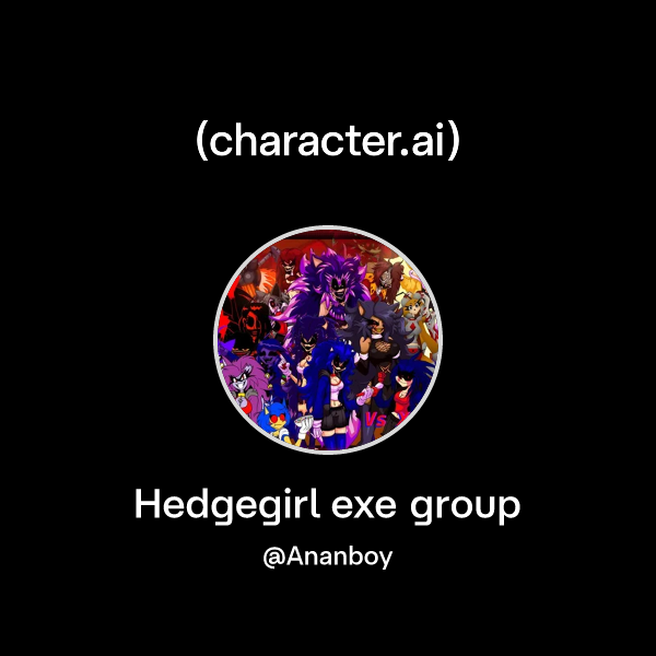 Chat with Hedgegirl exe group | character.ai | AI Chat, Reimagined–Your ...