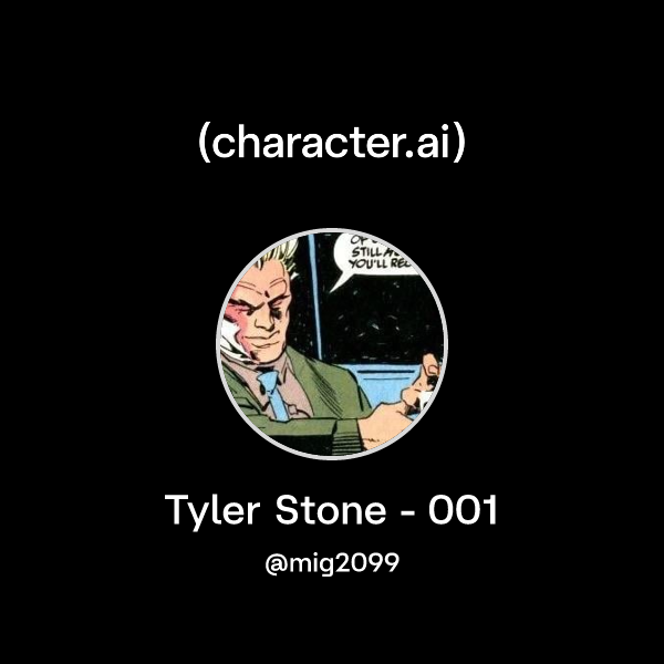 Chat with Tyler Stone - 001 | character.ai | Personalized AI for every ...