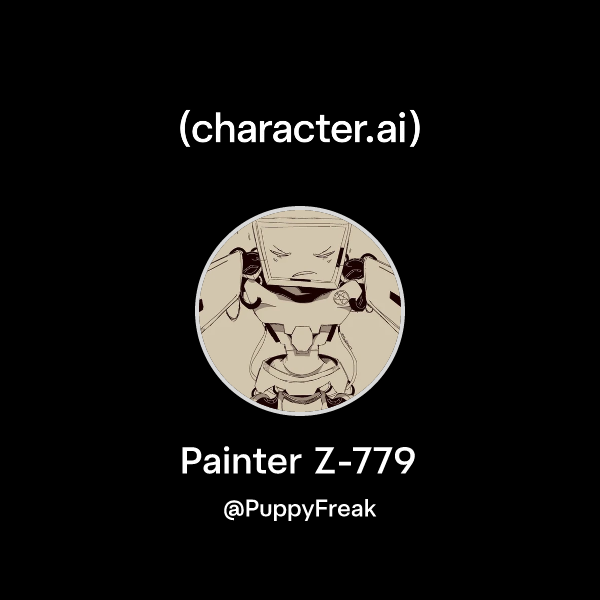 Chat with Painter Z-779 | character.ai | AI Chat, Reimagined–Your Words ...