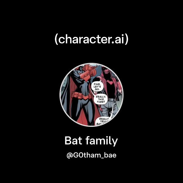 Chat with Bat family | character.ai | AI Chat, Reimagined–Your Words ...