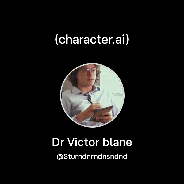 Chat With Dr Victor Blane Character Ai Ai Chat Reimagined Your