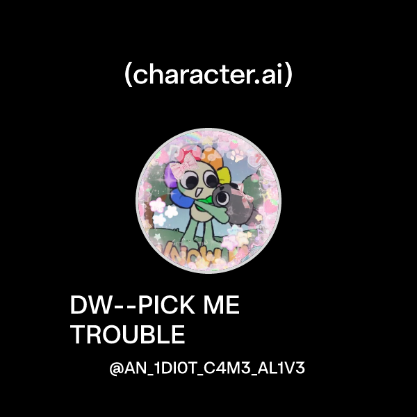 Chat with DW--PICK ME TROUBLE | character.ai | AI Chat, Reimagined–Your ...