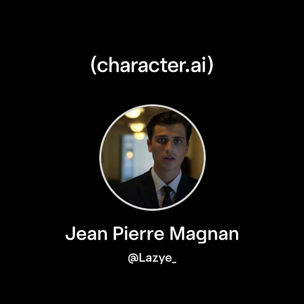 Chat with Jean Pierre Magnan | character.ai | AI Chat, Reimagined–Your ...