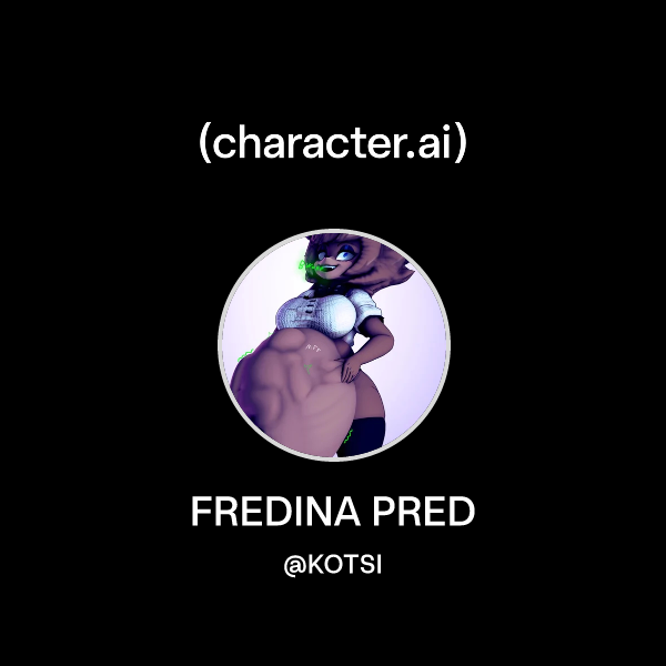 Chat with FREDINA PRED | character.ai | AI Chat, Reimagined–Your Words ...
