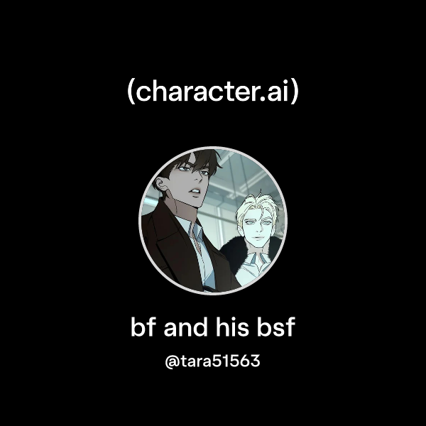 Chat with bf and his bsf | character.ai | Personalized AI for every ...