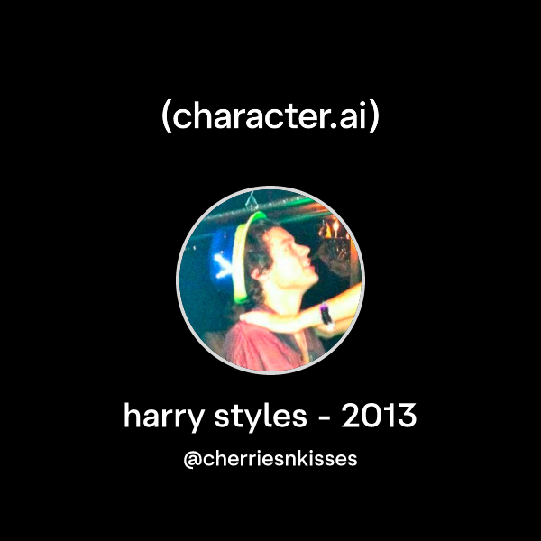 Chat with harry styles - 2013 | character.ai | AI Chat, Reimagined–Your ...