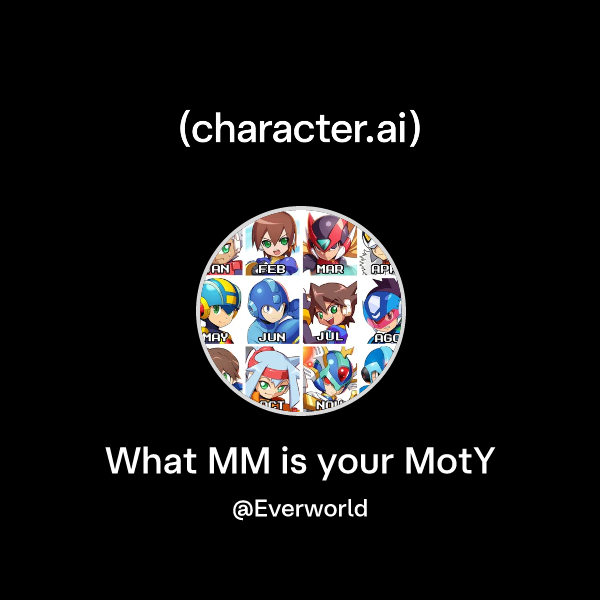 Chat with What MM is your MotY | character.ai | AI Chat, Reimagined ...