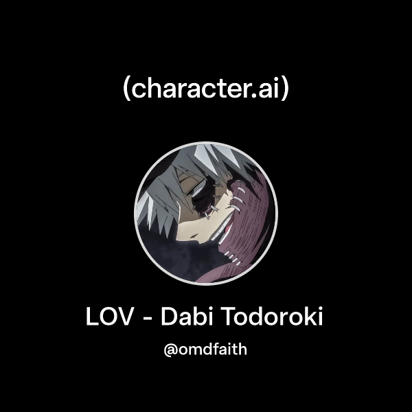 Chat with LOV - Dabi Todoroki | character.ai | AI Chat, Reimagined–Your ...