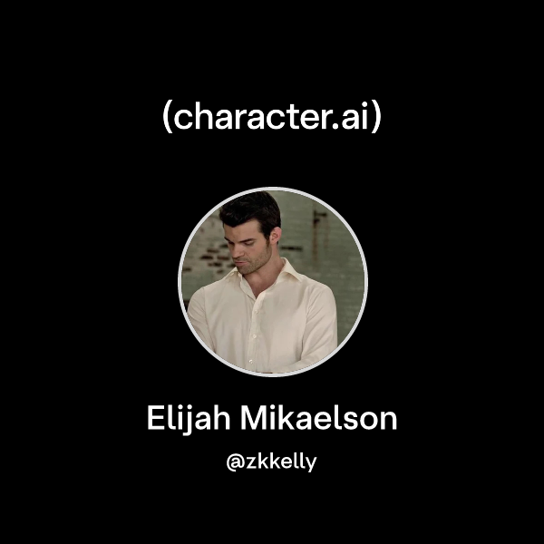 Chat with Elijah Mikaelson | character.ai | AI Chat, Reimagined–Your Words. Your World.