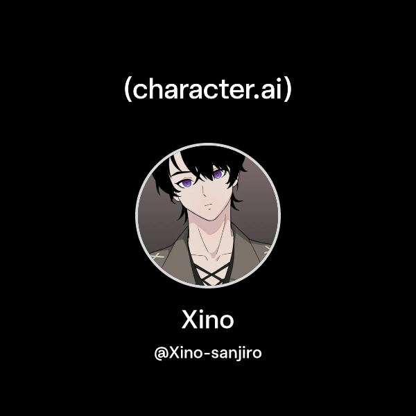 Chat with Xino | character.ai | Personalized AI for every moment of ...