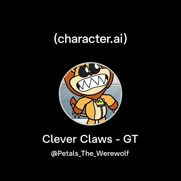 Chat with Clever Claws - GT | character.ai | Personalized AI for every ...