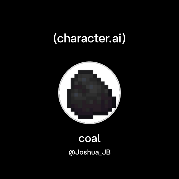 Chat with coal | character.ai | AI Chat, Reimagined–Your Words. Your World.